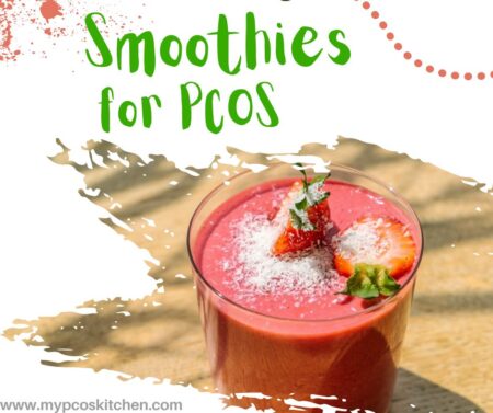 3 Best PCOS Smoothie Recipes for Weight Loss & Hormones