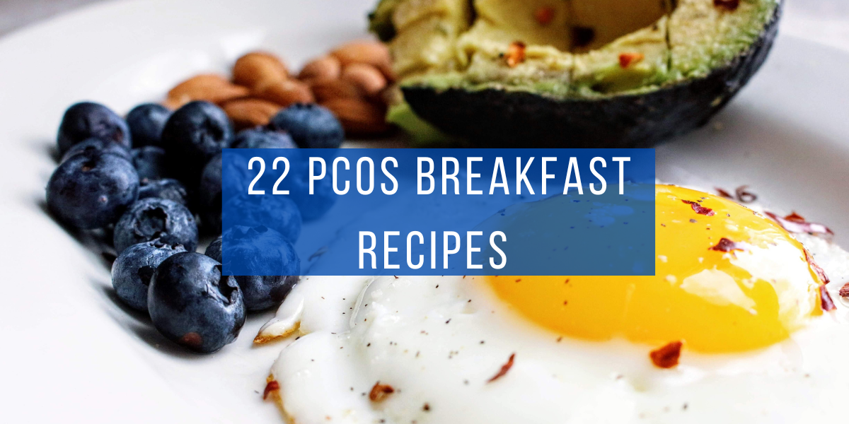 22 PCOS Breakfast Recipes - Quick & Nutritious