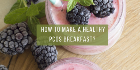 22 PCOS Breakfast Recipes - Quick & Nutritious